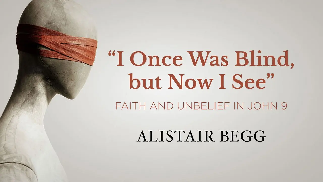 “I Once Was Blind, but Now I See”: Faith and Unbelief in John 9 - Holy ...